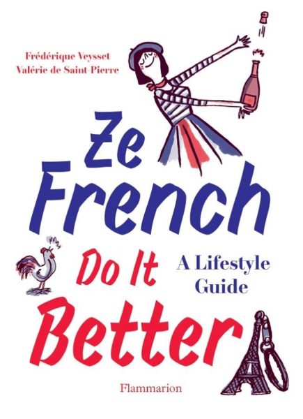 Book Review: Ze French Do It Better, A Lifestyle Guide | Bonjour Paris